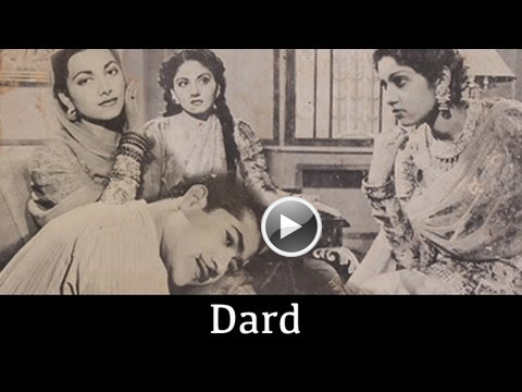 Dard 1947, Naushad, Tun Tun, Abdul Rashid Kardar, Shakil Badayuni ...