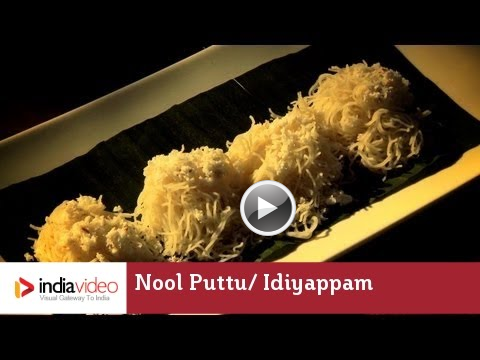 Taste of Kerala, How to prepare Nool Puttu or Idiyappam, Traditional ...