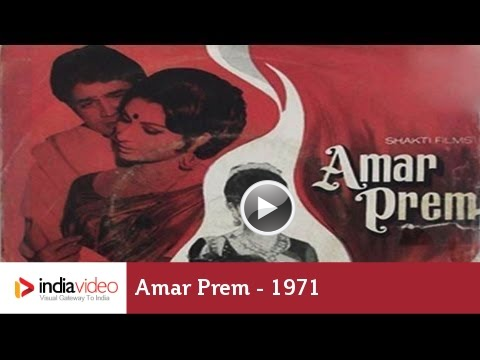 Amar Prem, 1971, Sharmila Tagore, Rajesh Khanna, RD Burman, Anand ...
